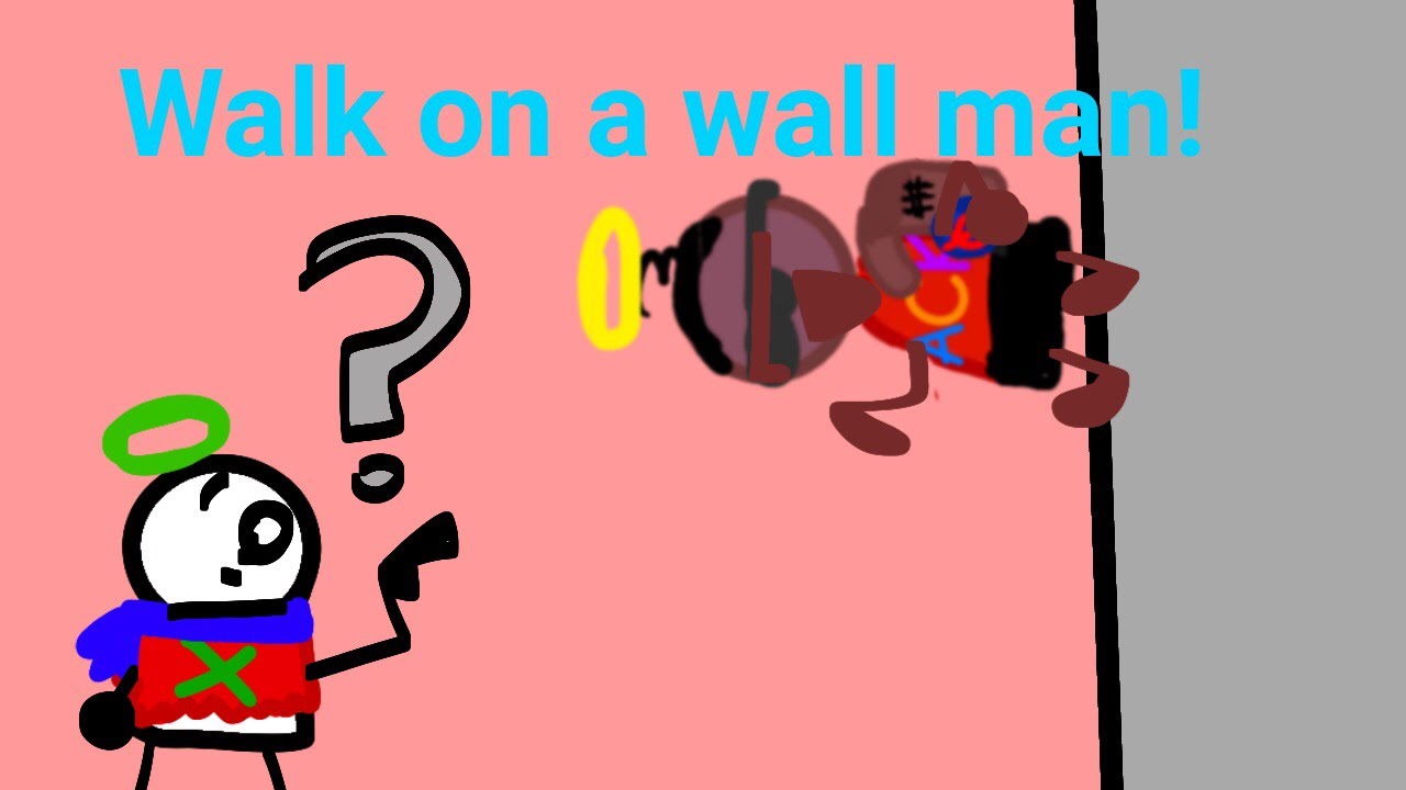 Just walk on a wall man it’s easy- meme. WARNING DON’T DO THIS AT HOME ...