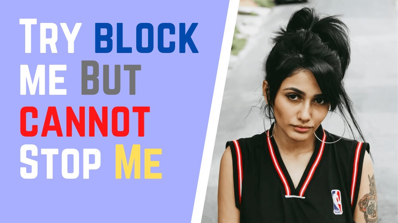 Try To Block Me But You Can Not Stop Me - YouTube