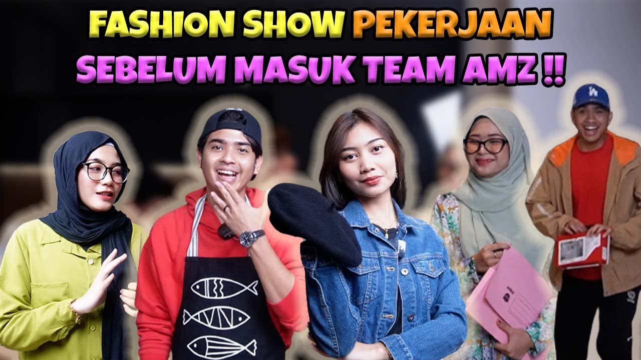 FASHION SHOW PEKERJAAN SEBELUM MASUK TEAM AMZ !! - YouTube