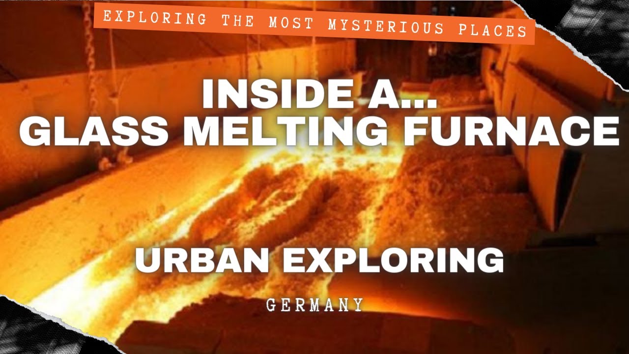 URBEX - Inside a Glass Melting Furnace - YouTube