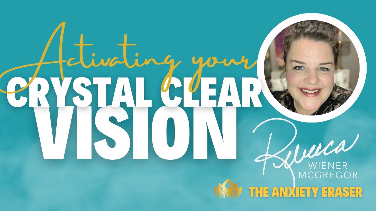 Activating Your Crystal Clear Vision - YouTube