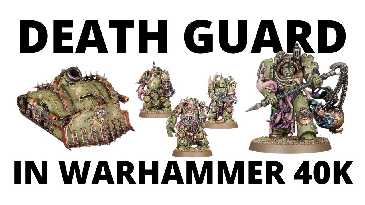 Death Guard - an Army Overview in Warhammer 40K 9th Edition - YouTube