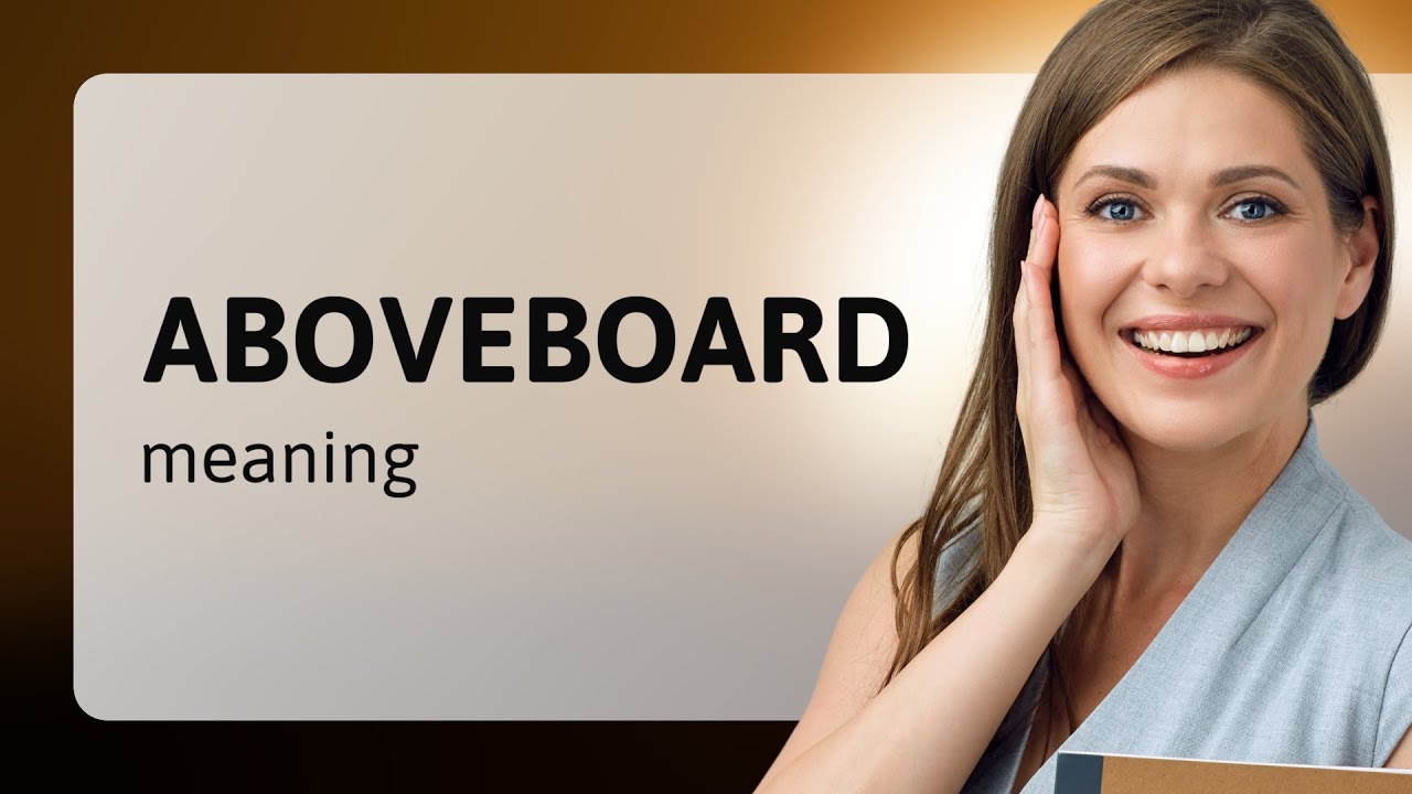 Aboveboard • what is ABOVEBOARD definition - YouTube