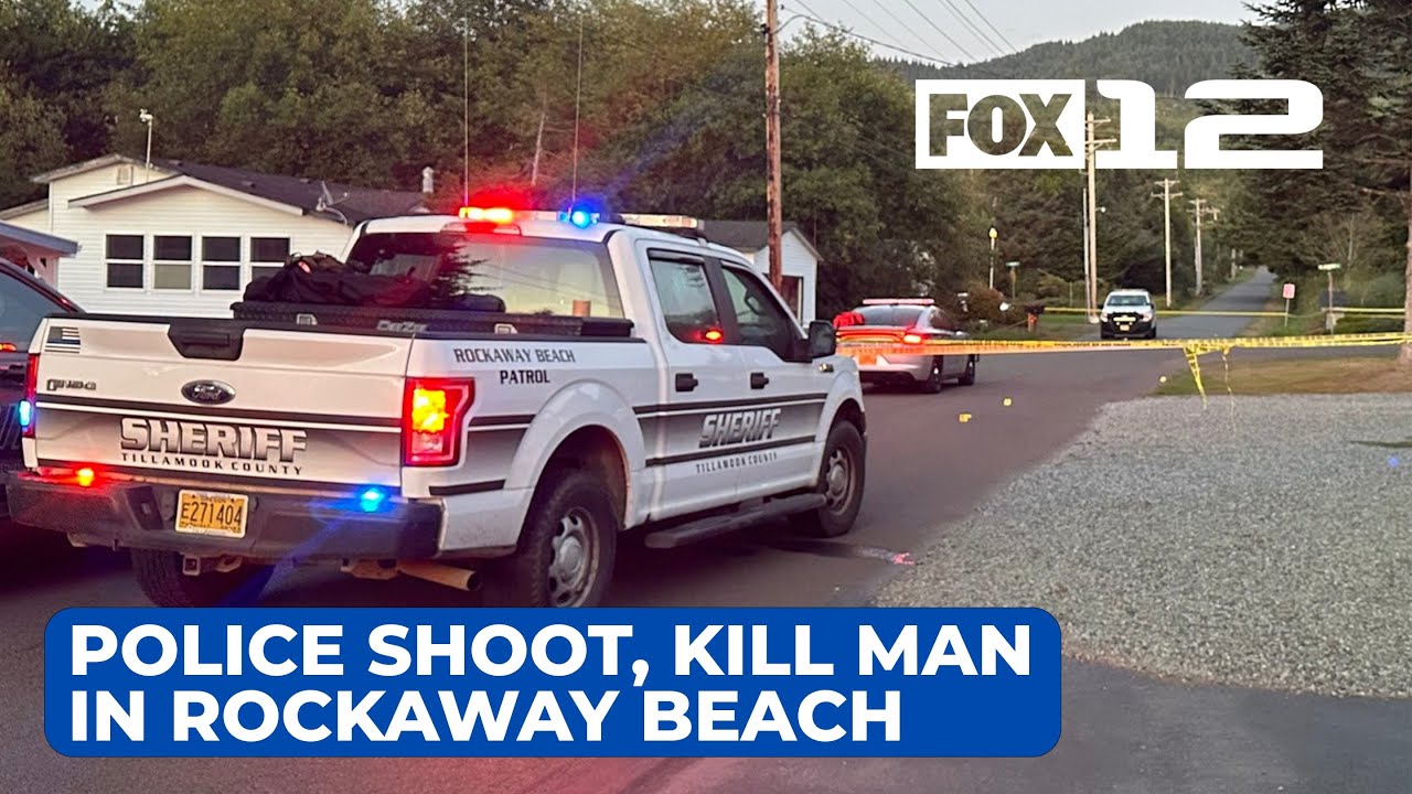 Tillamook County deputy, OSP officer shoot, kill man in Rockaway Beach ...