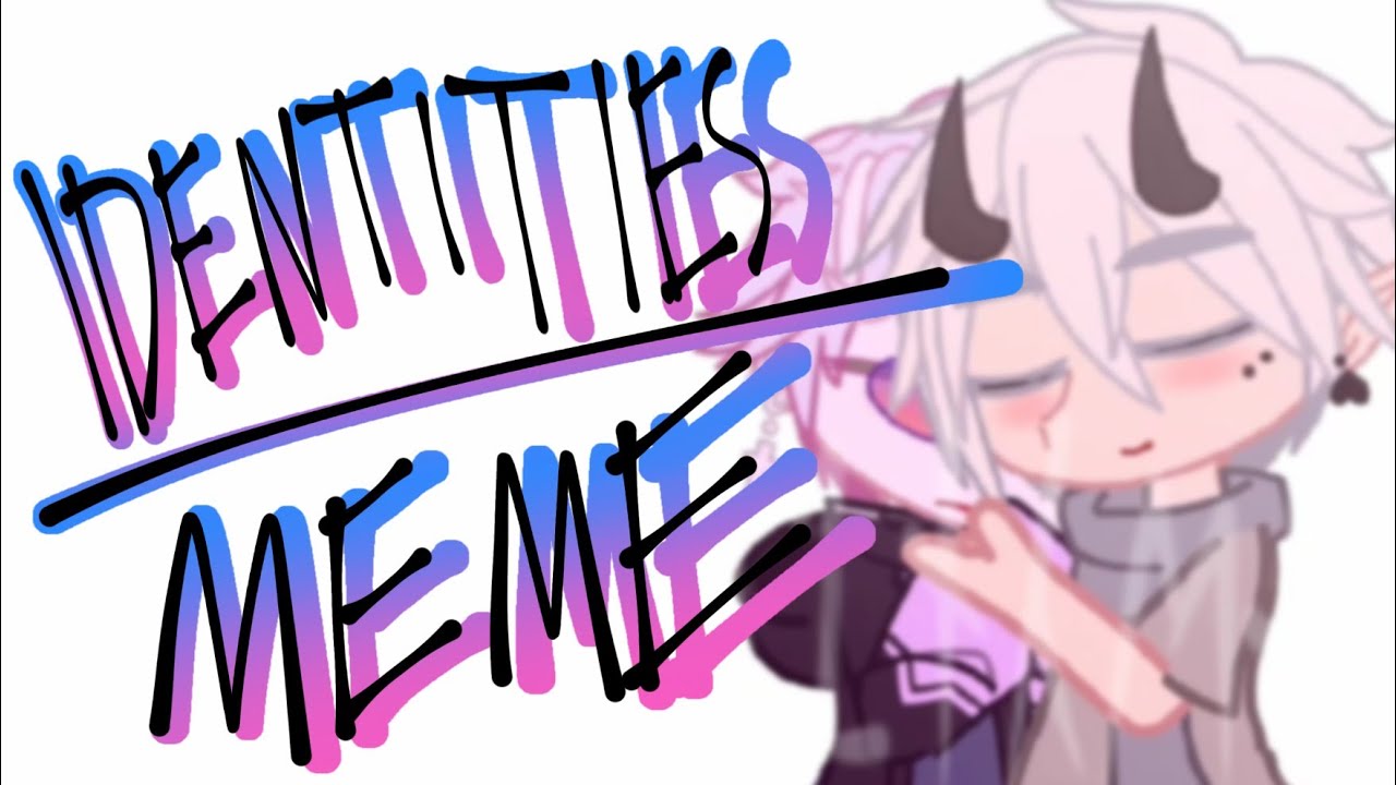 (OLD v.2)Identities || MEME(Lazy) - YouTube