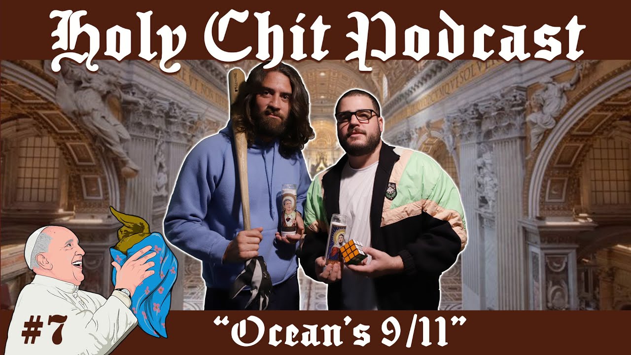 Holy Chit Podcast #7 | Ocean's 9/11 - YouTube