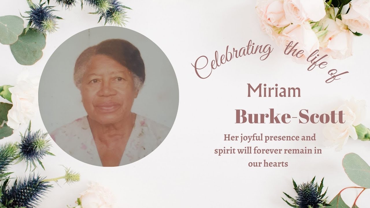 Celebrating the life of Miriam Burke-Scott - YouTube