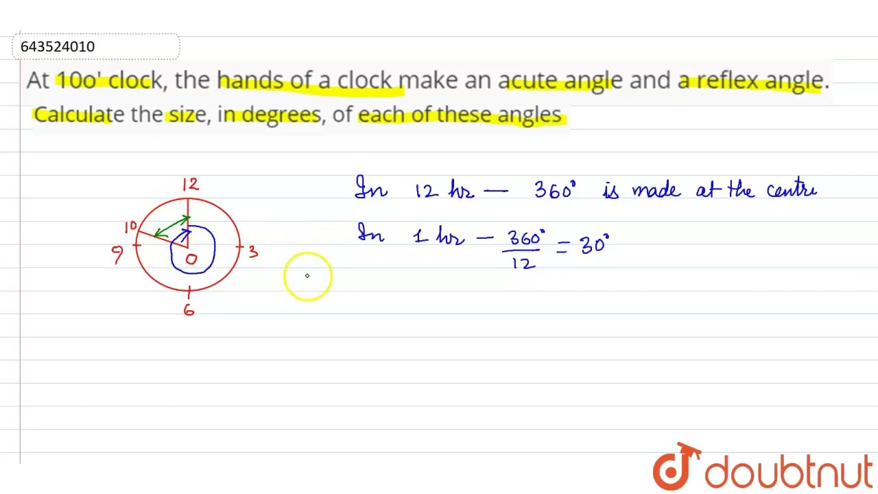 At 10o Clock The Hands Of A Clock Make An Acute Angle And A Reflex At 10o Clock The Hands Of A Clock Make An Acute Angle And A Reflex