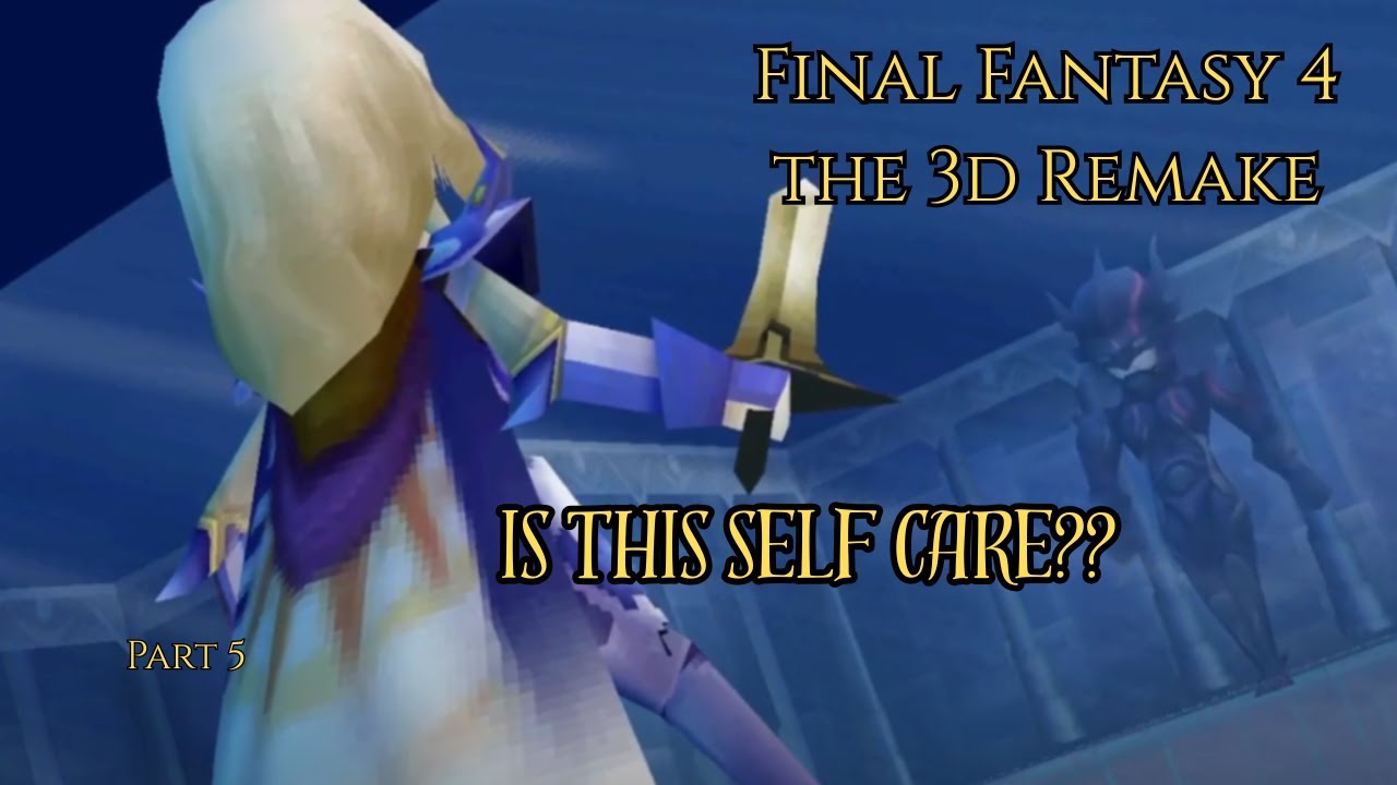 SLAYING INNER DEMONS | FF4 3D | Part 5 - YouTube