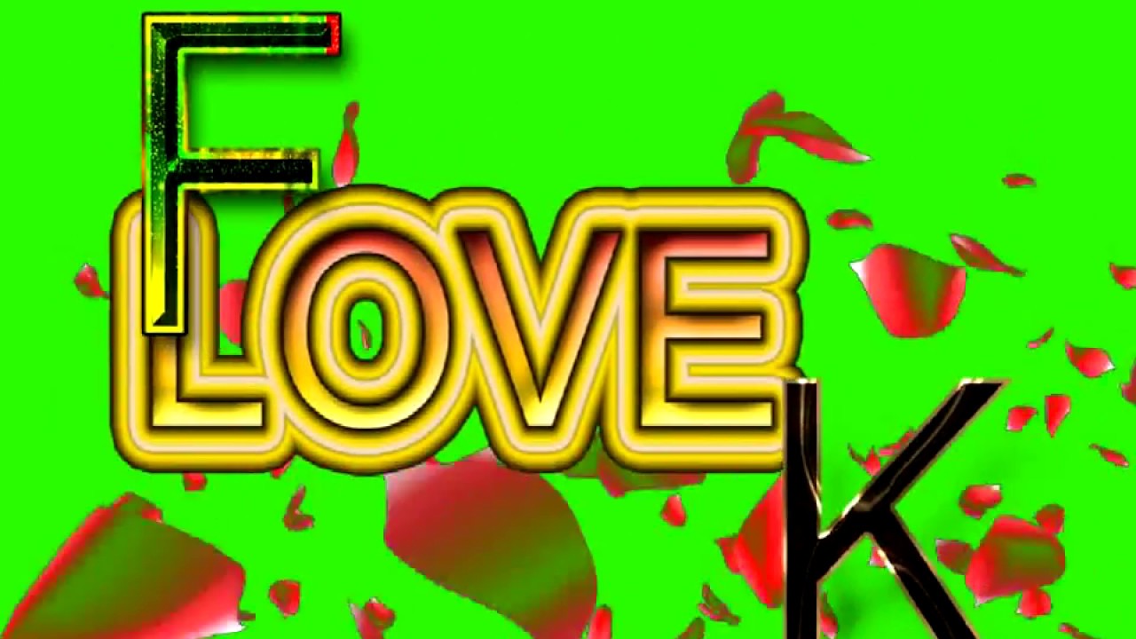 F Love K Letter Green Screen | F & K Love,Effects chroma key Animated ...