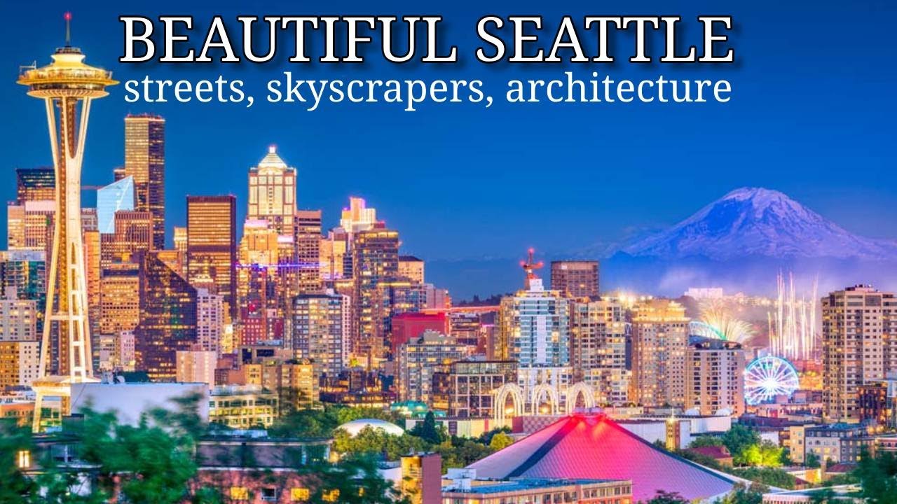 BEAUTIFUL SEATTLE | streets | skyscrapers | architecture - YouTube