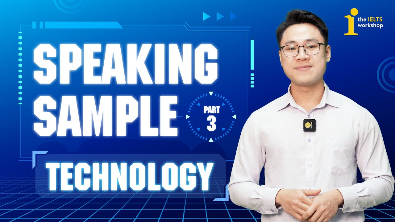 BÀI MẪU SPEAKING IELTS PART 3 - TECHNOLOGY | SPEAKING SAMPLE by The ...