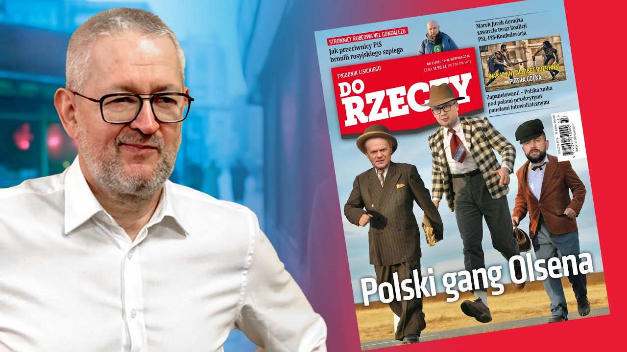 Gang Olsena jak Rząd Tuska. Rafał Ziemkiewicz poleca nowy numer "Do ...