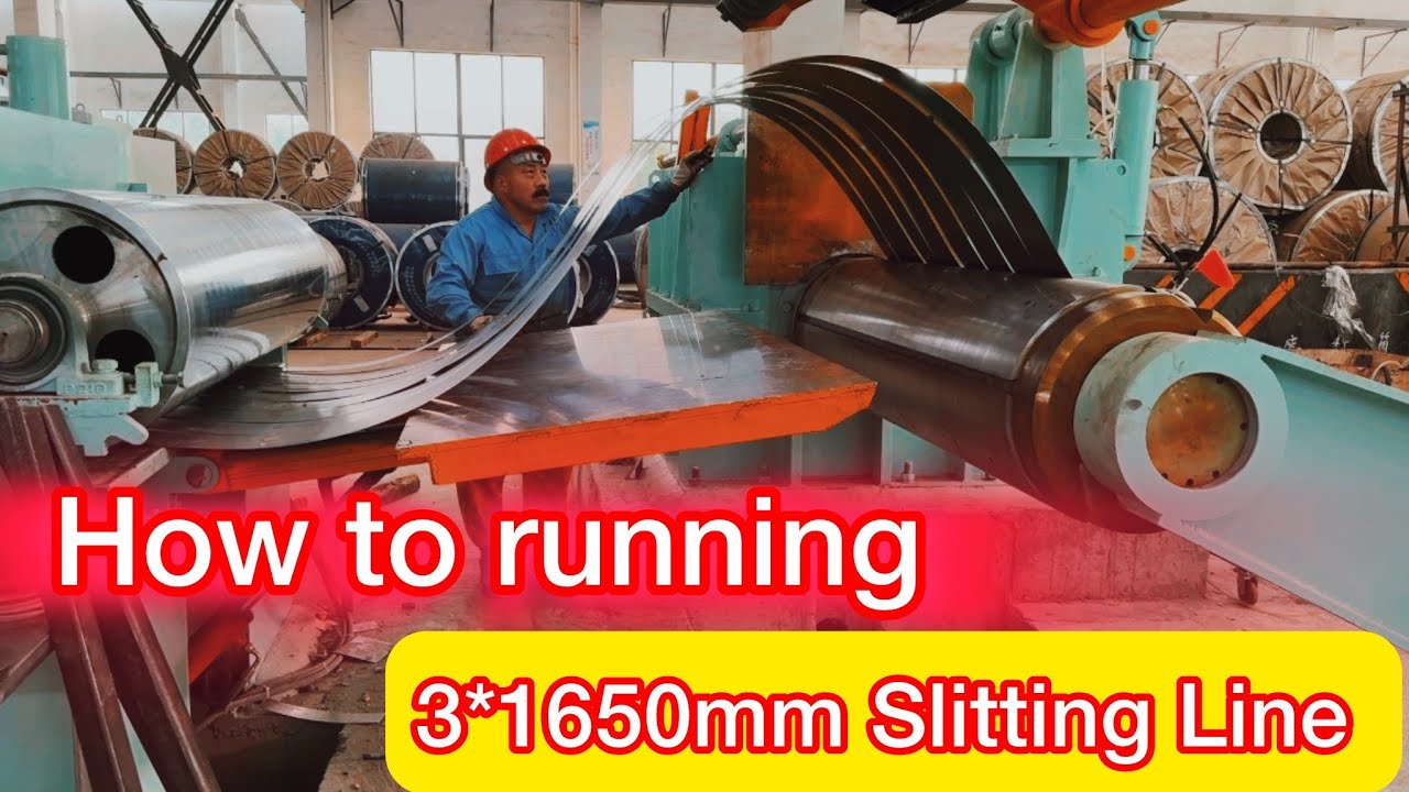 [How to running Slitting Line]: High speed slitting line | 3*1650mm ...