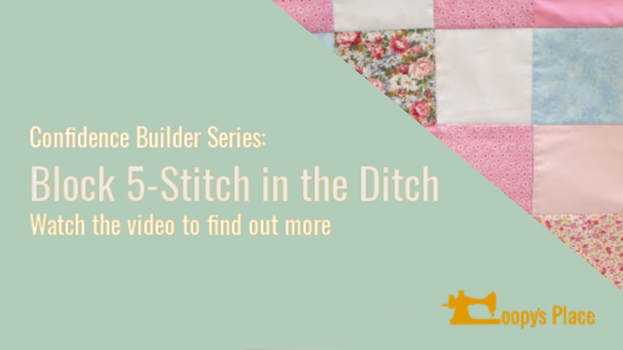 Quilting Confidence Builder Series- Block 5 Stitch in the Ditch - YouTube