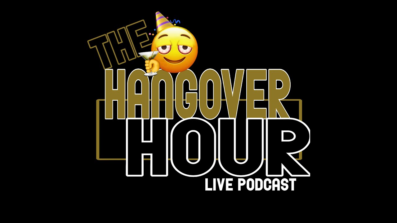 The Hangover Hour Podcast EP 35 New Years Edition! - YouTube