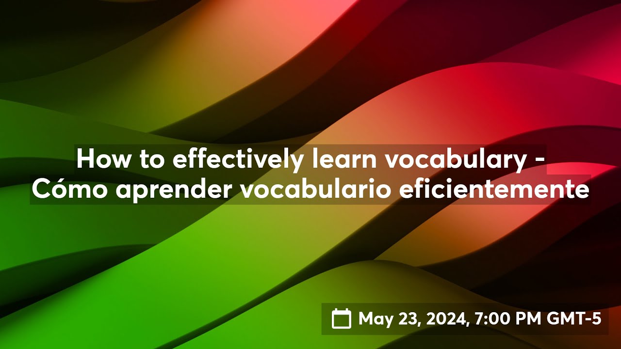 How to effectively learn vocabulary - Cómo aprender vocabulario ...