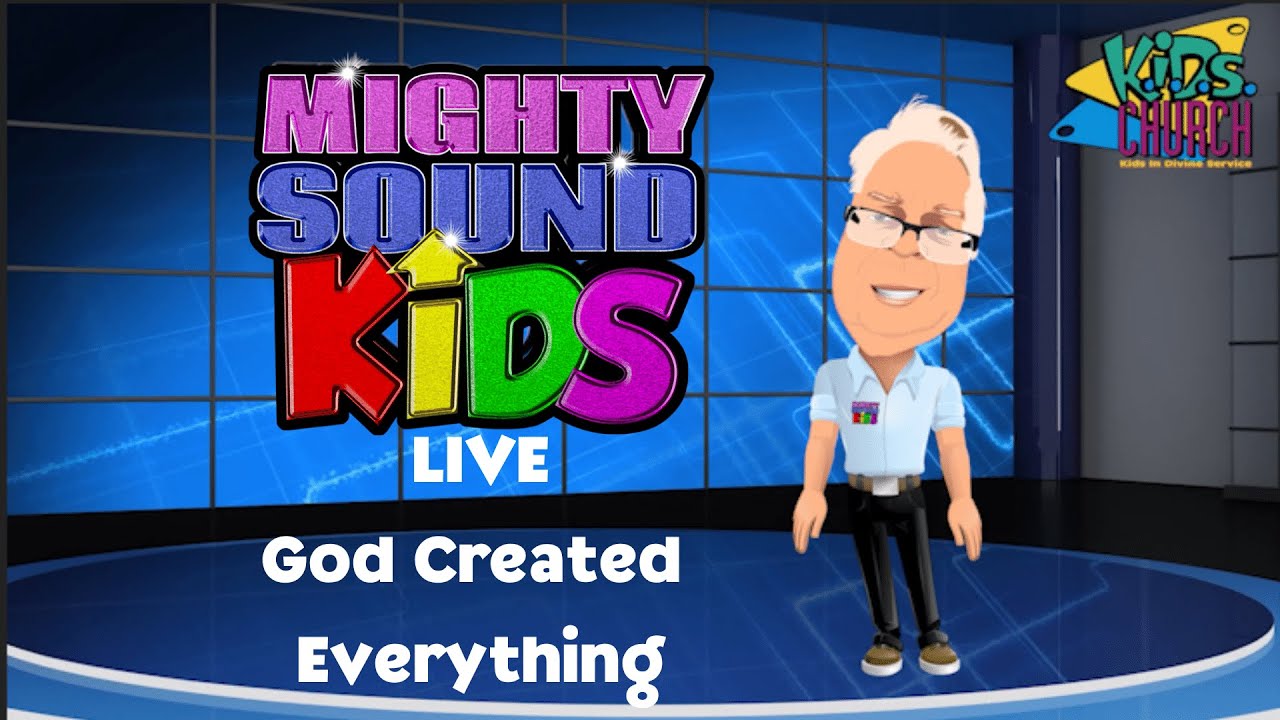 Kids Church LIVE -- God Created Everything -- Mighty Sound Kids - YouTube