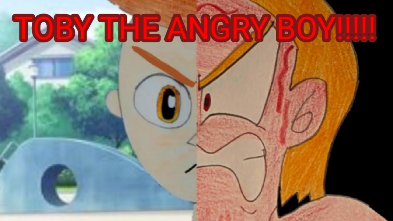 TOBY THE ANGRY BOY!!!!!! IS COMING FOR VILLAINS!!!!!! - YouTube
