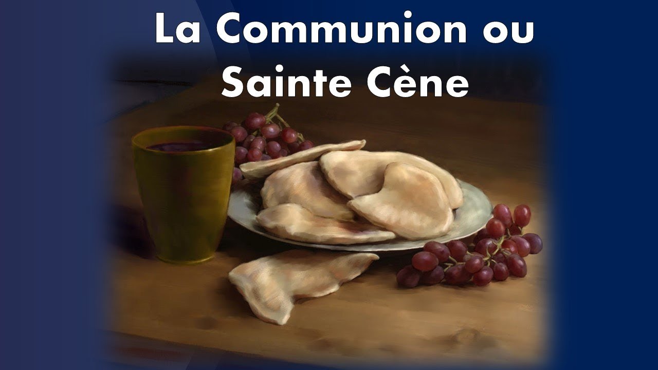 La communion ou Sainte Cène - YouTube
