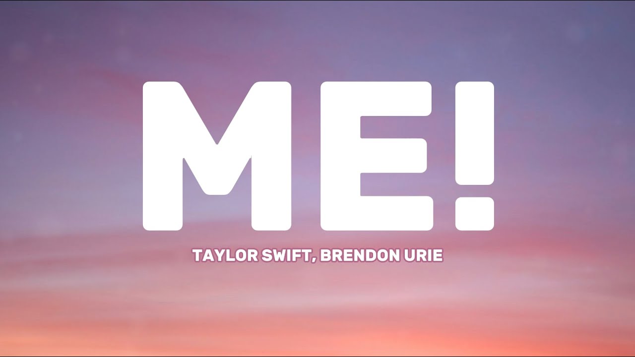 ME! - Taylor Swift, Brendon Urie (Lyrics) - YouTube