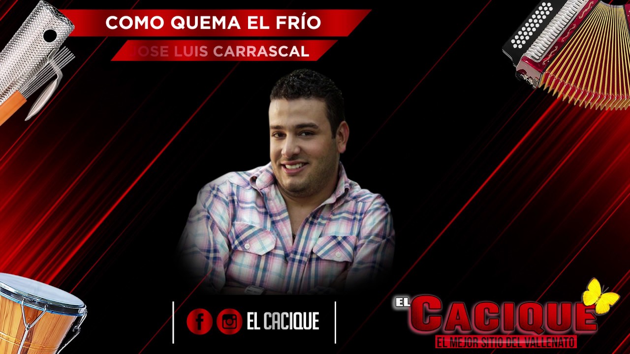 Jose Luis Carrascal - Como Quema El Frio (Letra) - YouTube