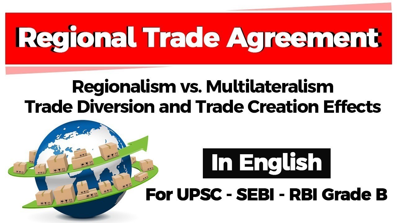 Regional Trade Agreements - Regionalism vs Multilateralism, Trade ...