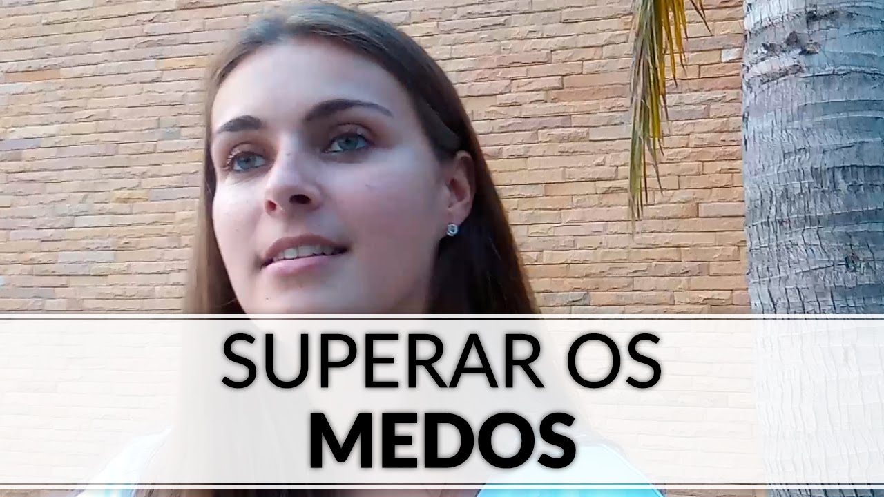 Superar os Medos - YouTube