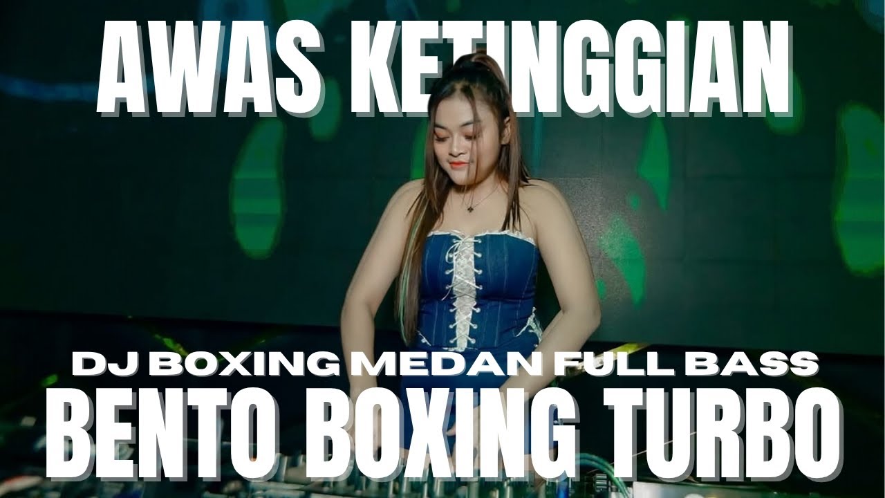 DJ BENTO VIRAL !! DJ BOXING MEDAN PALING ENAK FULL BASS TERBARU 2025 ...