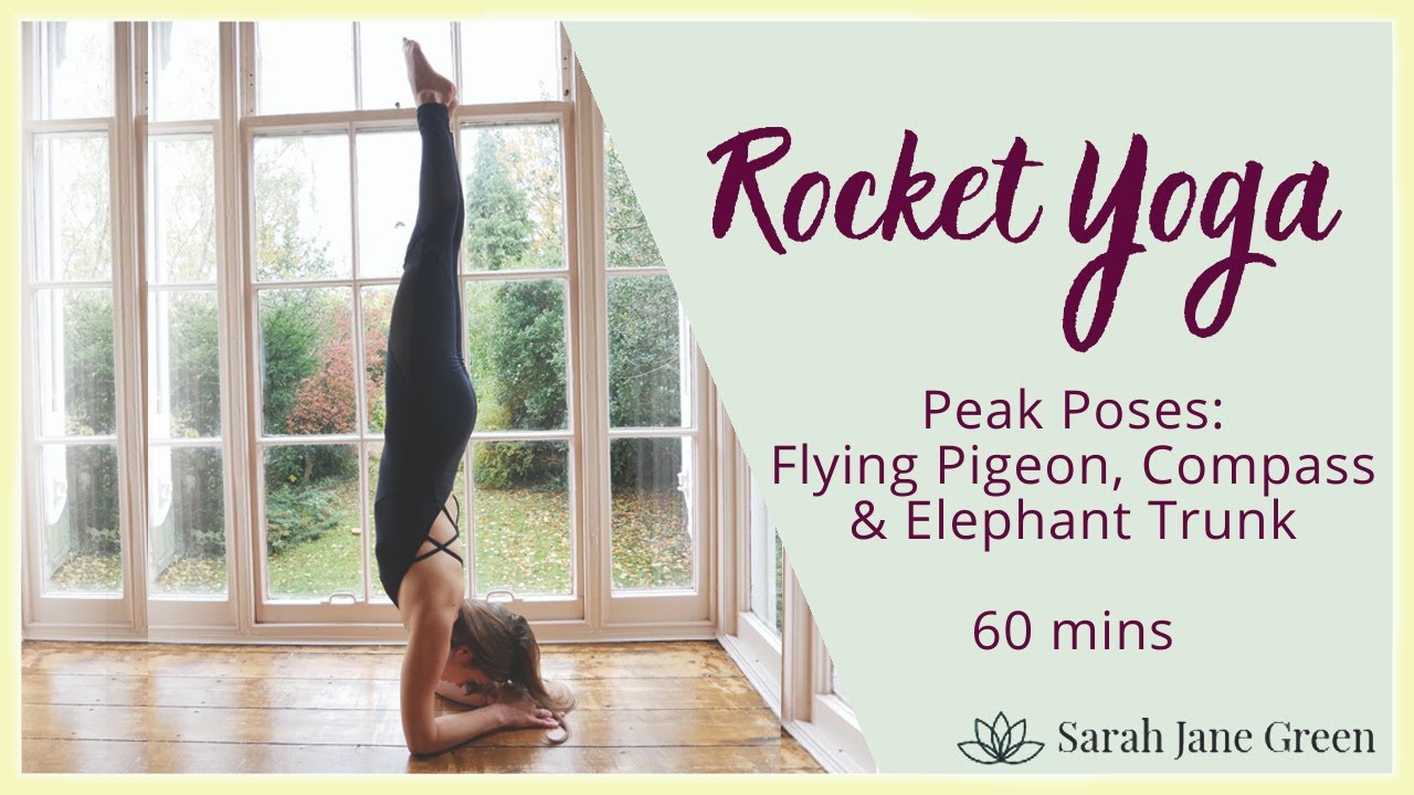 Rocket Yoga | 60 mins | Peak Poses: Flying Pigeon, Compass & Elephant ...