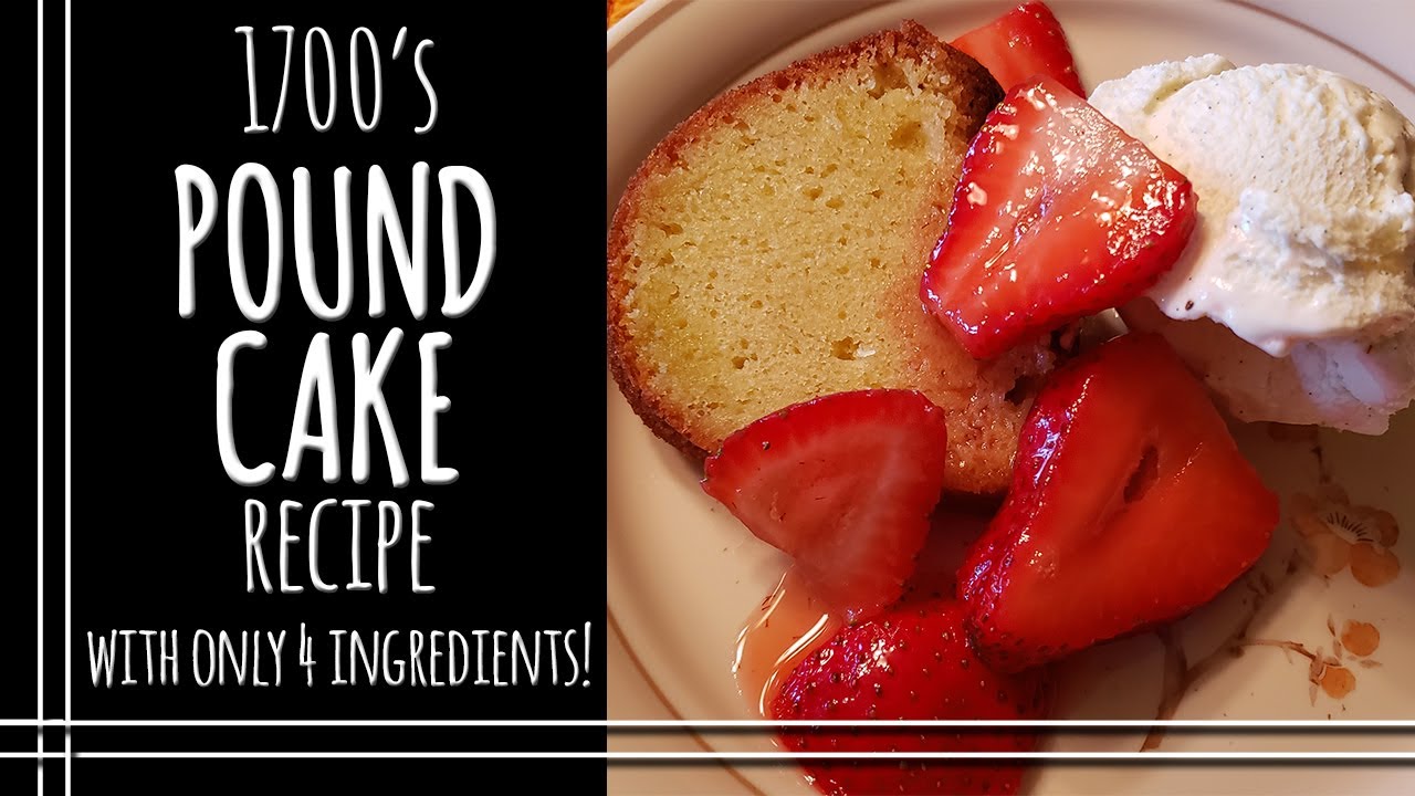 1700's POUND CAKE Recipe - YouTube