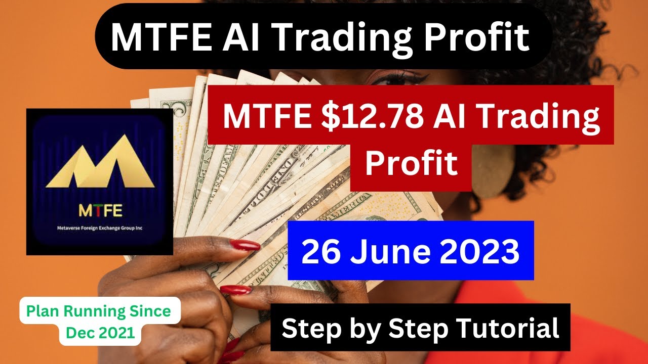 MTFE $12.78 AI Trading Profit (26 June 2023) | Earn 2.55% Daily AI ...