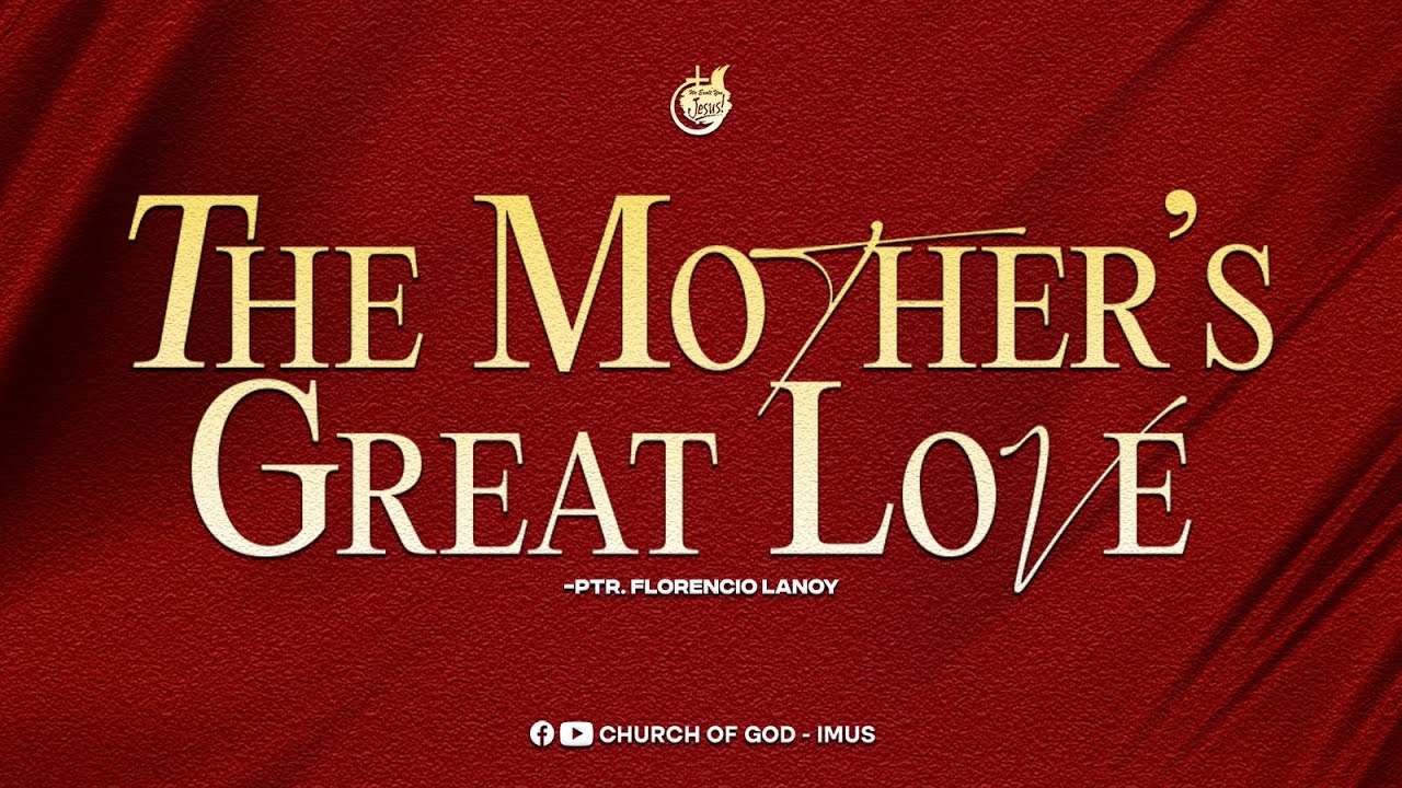 The Mother's Great Love by Ptr. Florencio Lanoy | Online Worship Service - YouTube