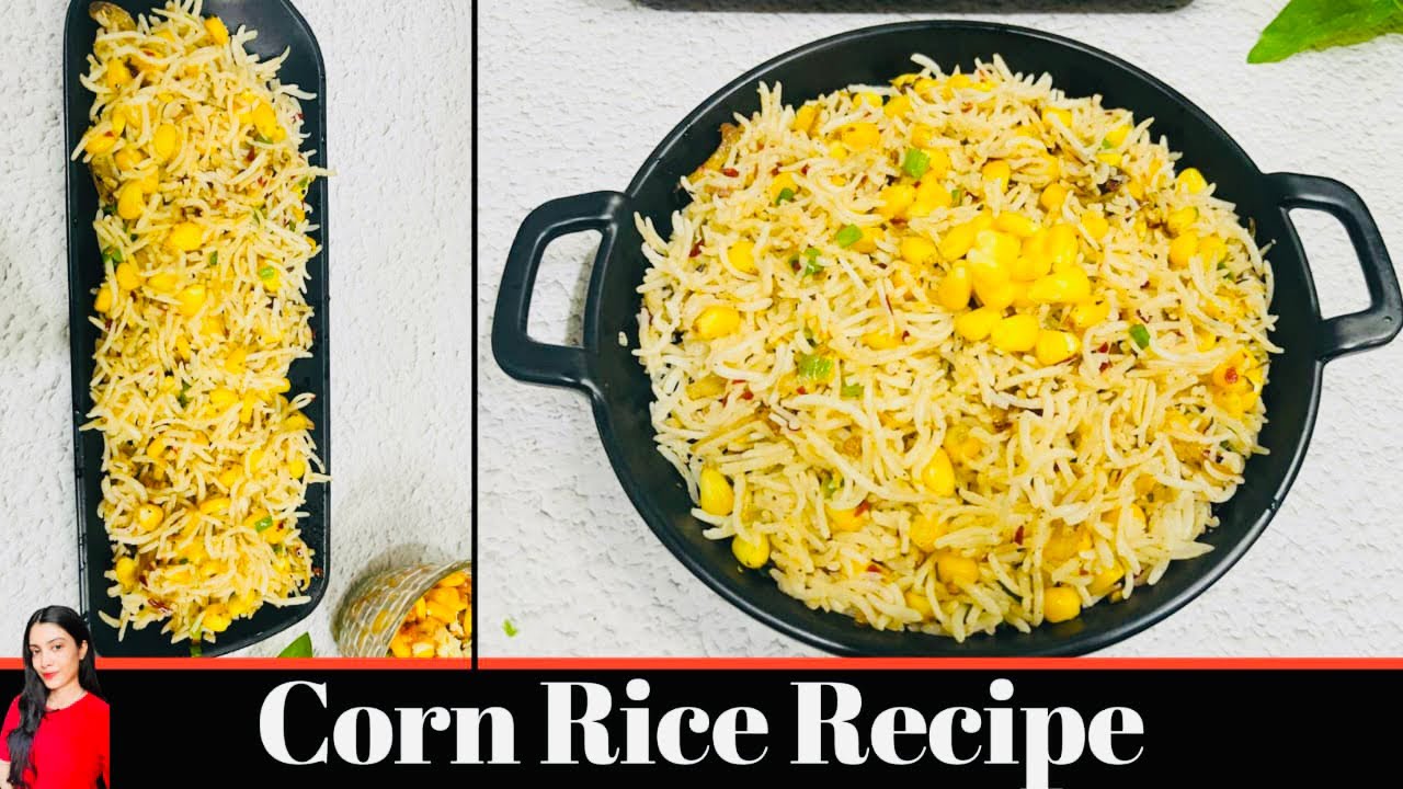 Corn rice recipe | Rice recipes | Easy corn rice recipe | Instant rice ...