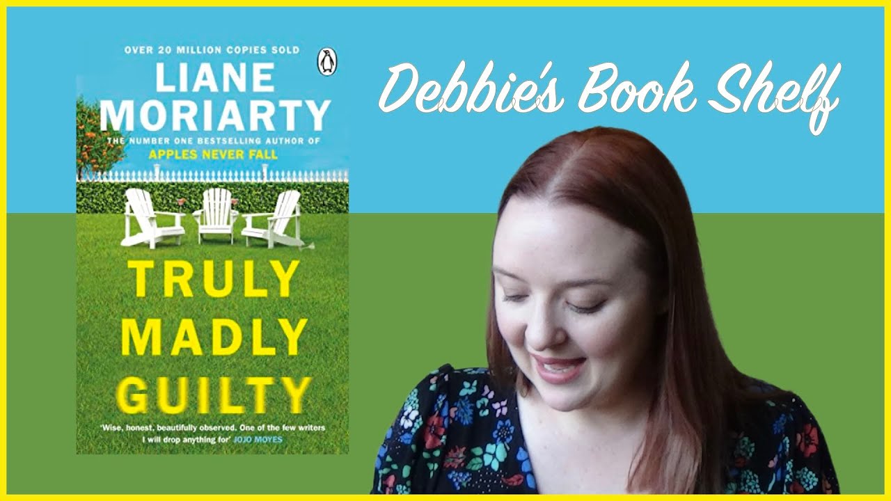Truly Madly Guilty | Debbie's Book Shelf - YouTube