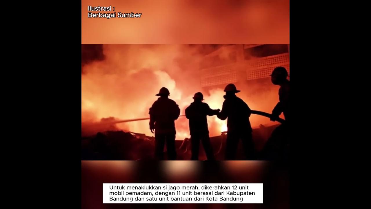 Kebakaran 3 Pabrik Tekstil di Bandung, Butuh 13 Jam dan 12 Mobil untuk Padamkan Kobaran Api ...