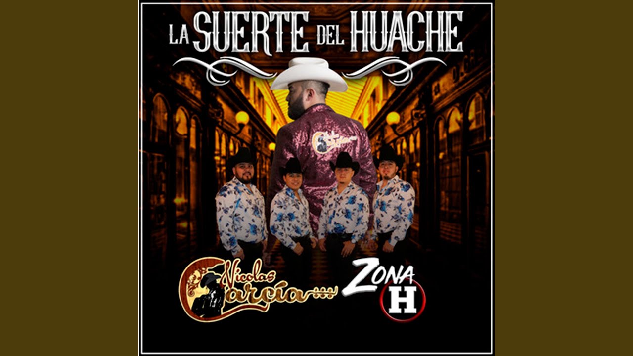La Suerte Del Huache (feat. Zona H) - YouTube