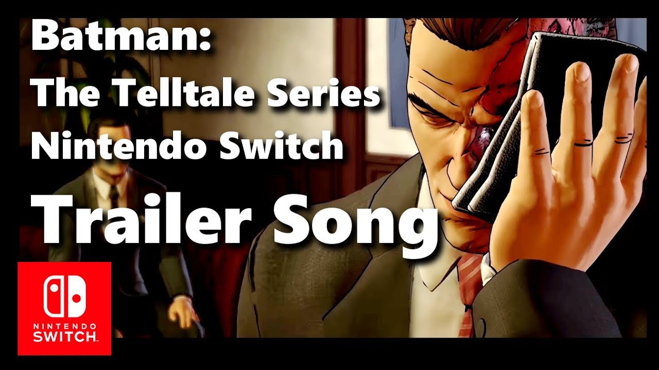 Batman: The Telltale Series | Nintendo Switch - Trailer Song - YouTube