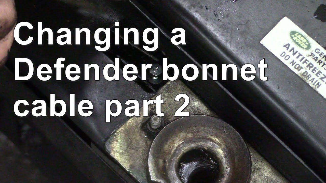 Changing a Defender bonnet cable part 2 - YouTube
