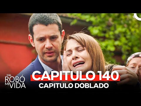 Me Robó Mi Vida Capitulo 140 (Doblado en Español)