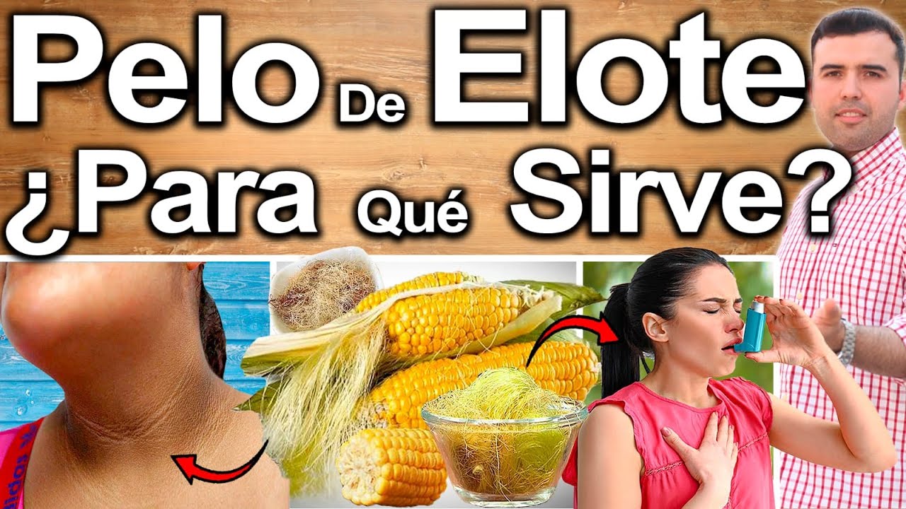 TÉ DE PELO DE ELOTE EN AYUNAS - Para Qué Sirve El Cabello De Maíz O ...
