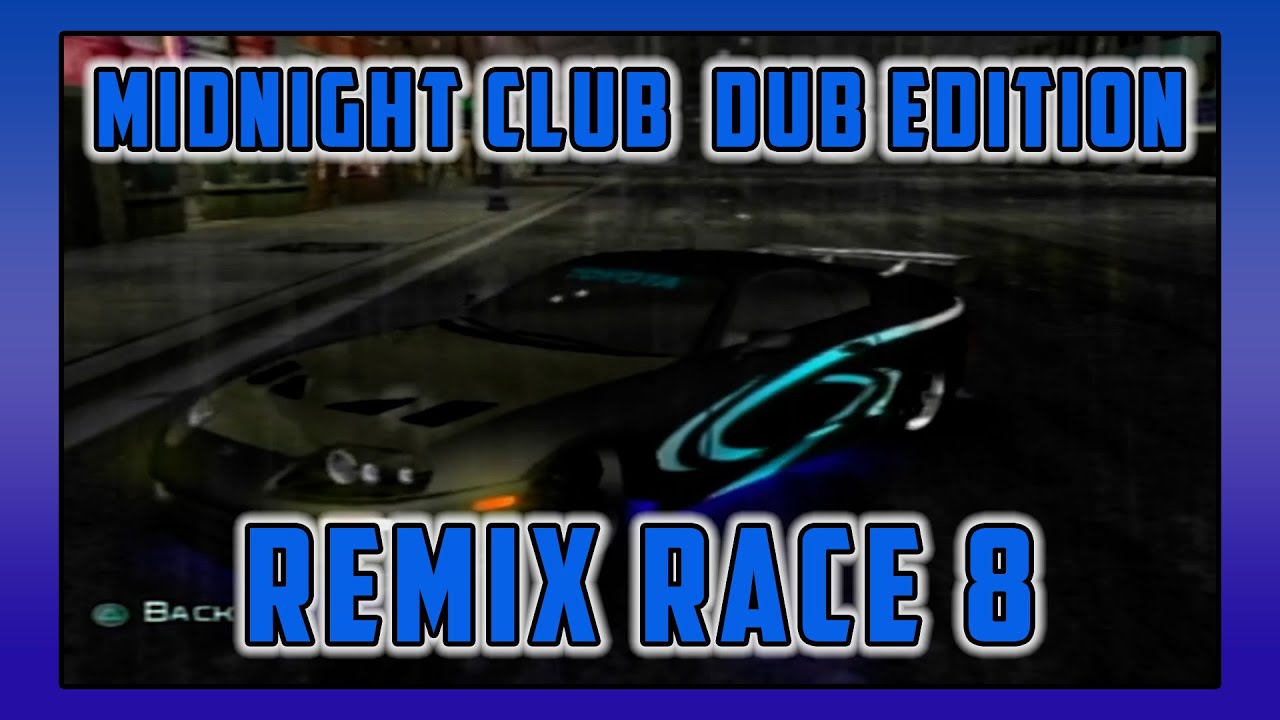midnight club dub remix race 8 - YouTube