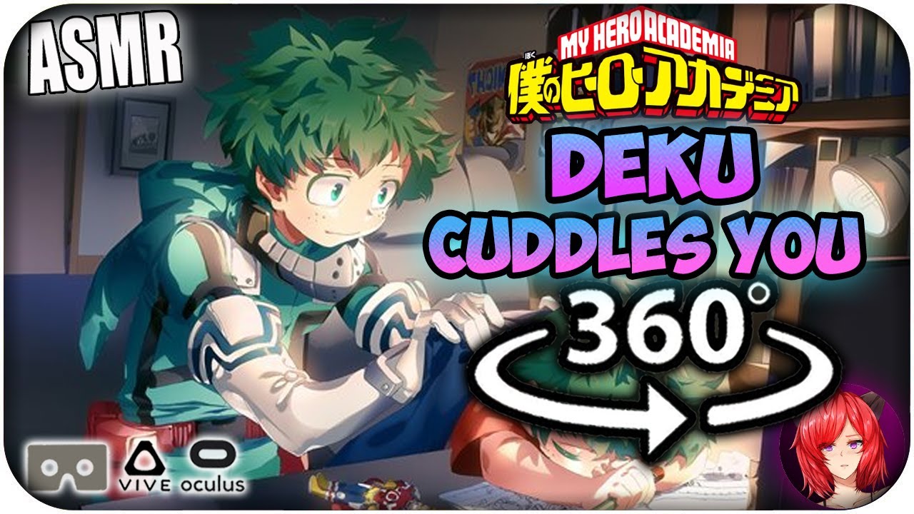 Deku Cuddles You~ [ASMR] 360: My Hero Academia 360 VR - YouTube
