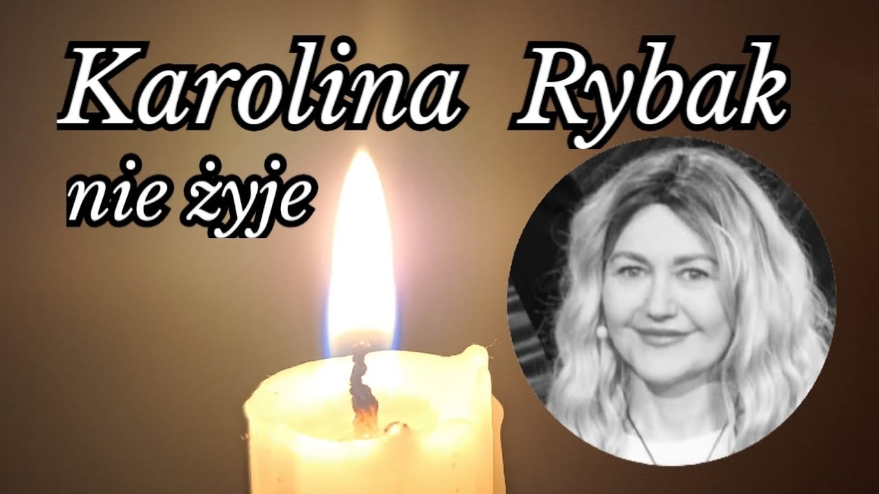 Karolina Rybak nie żyje. - YouTube