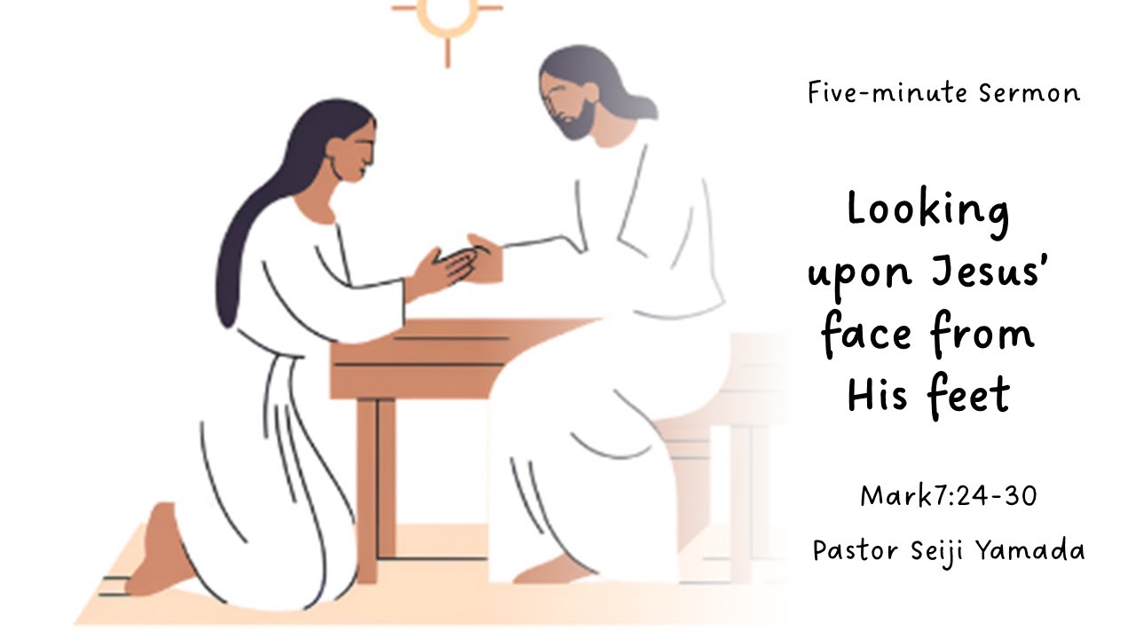 Feb.16.2025 Kitami English Sermon "Look upon Jesus' face from His feet ...
