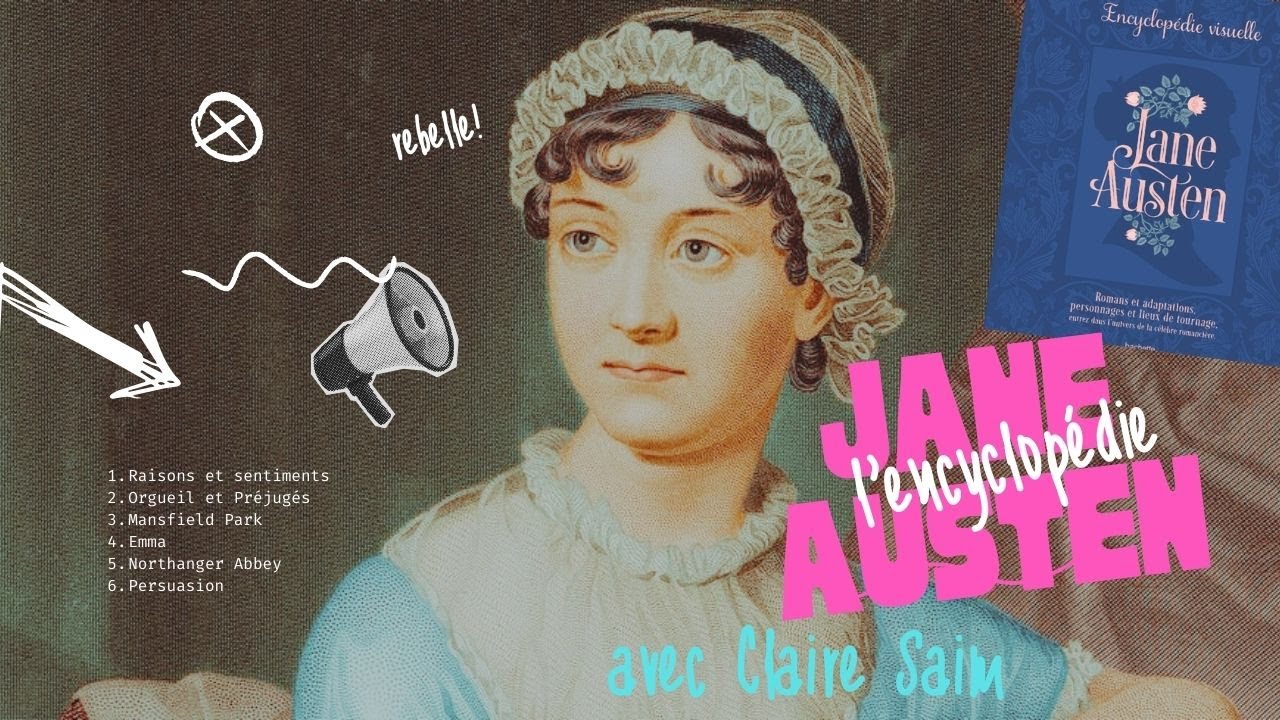 Jane Forever : interview de Claire Saim, co-autrice de l'Encyclopédie visuelle de Jane Austen ...
