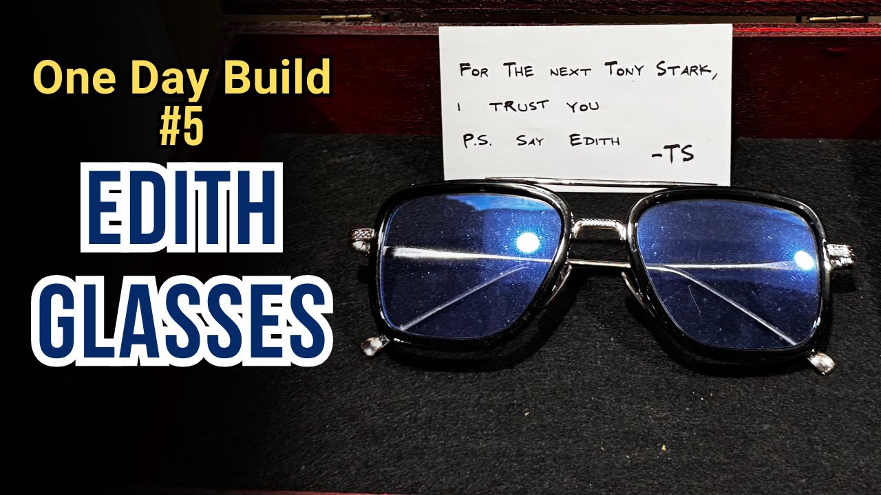 DIY One Day Build 5: Building Edith Glasses - YouTube