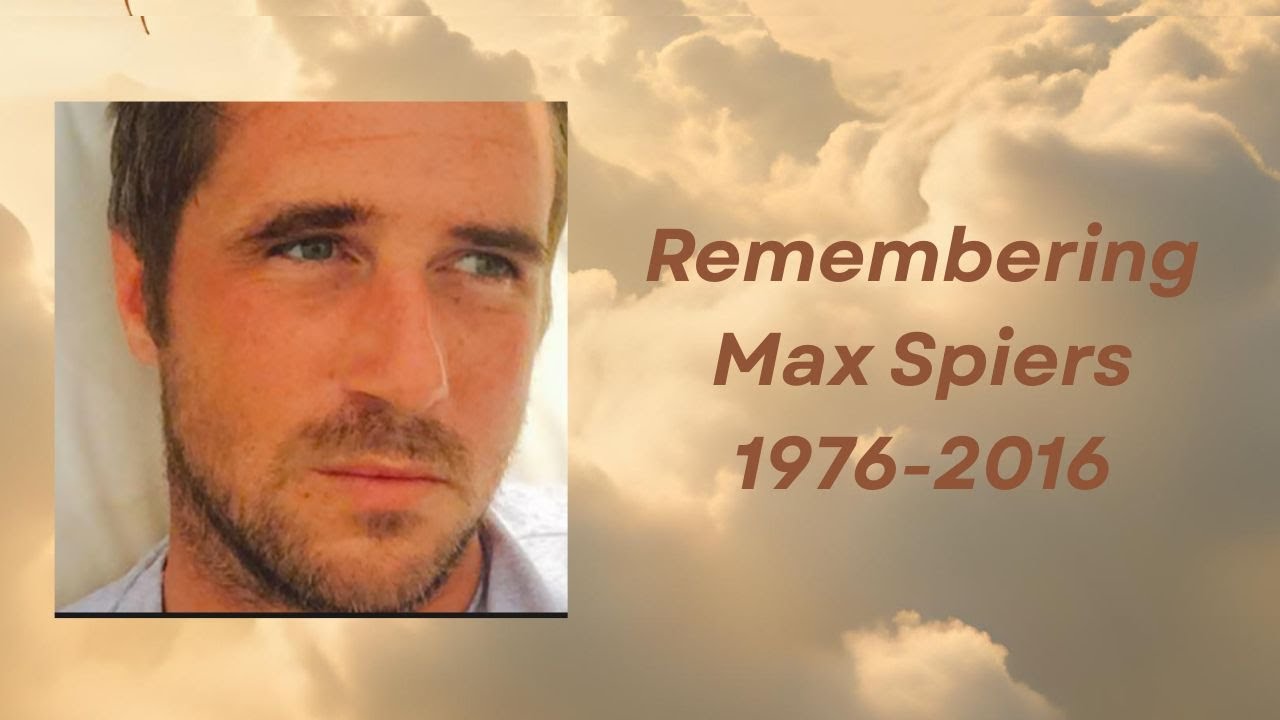 Remembering Max Spiers in 2025 - YouTube