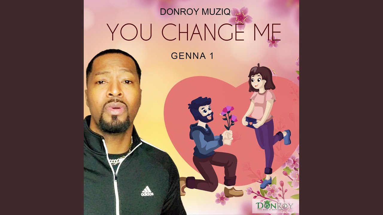 YOU CHANGE ME (feat. GENNA 1) - YouTube
