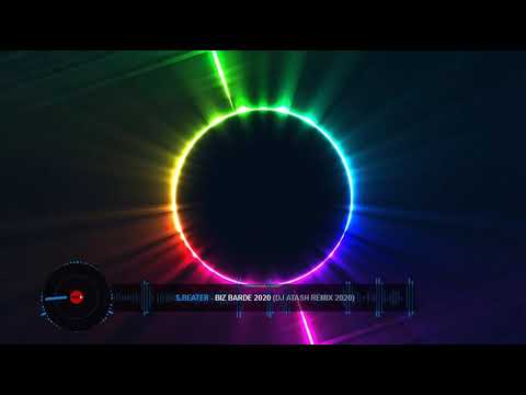 S.Beater & Myrat Molla - Biz Barde 2020 (DJ Atash Mash Up 2020)